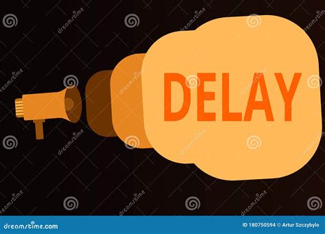 Handwriting Text Delay Concept Meaning Unplanned Deferment Of A