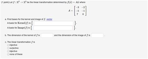Solved 1 Point Let F R2 R3 Be The Linear Transformation