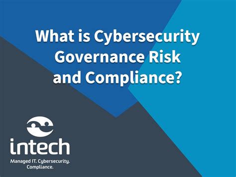 What Is Cybersecurity Governance Risk And Compliance