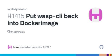 Put Wasp Cli Back Into Dockerimage · Issue 1415 · Iotaledgerwasp · Github
