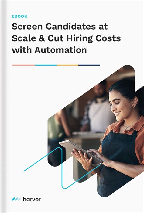 Screen Candidates At Scale And Cut Hiring Costs With Automation Harver