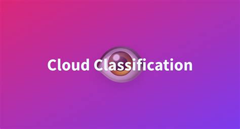 Cloud Classification A Hugging Face Space By Dacor Cloud Classification A Hugging Face Space By Dacor