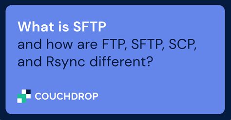 Ftp Vs Sftp Vs Scp Vs Rsync Whats The Difference Between The Protocols