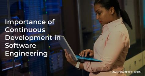 Importance Of Continuous Development In Software Engineering