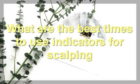 Scalping Indicators The Ultimate Guide