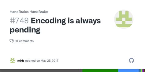 Encoding Is Always Pending Issue HandBrake HandBrake GitHub