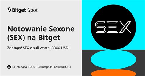 Notowanie Sexone Sex Na Bitget Zgarnij Część Z Puli Sex O Wartości
