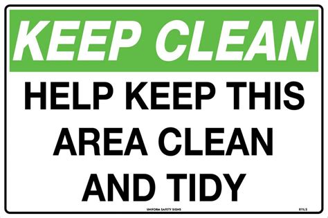 Keep Clean Help Keep This Area Clean And Tidy Uniform Safety Signs