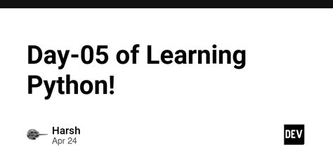 Day 05 Of Learning Python Dev Community