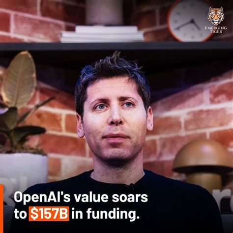 Openai Valuation Funding Artificialintelligence Techinnovation Emergingtigers Emerging Tiger