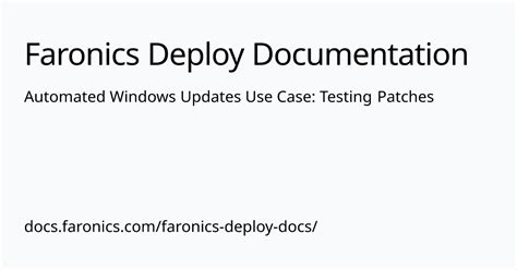 Automated Windows Updates Use Case Testing Patches Faronics Deploy Documentation