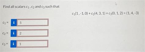 Solved Find All Scalars C1c2 And C3 Such That