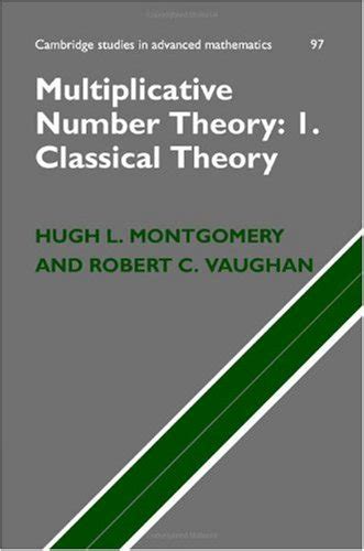 Multiplicative Number Theory I Classical Theory 1st Edition By Hugh L Montgomery Robert C