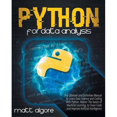 Python For Data Analysis The Ultimate And Definitive Manual To Learn
