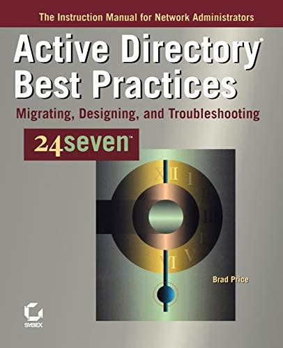 Active Directory Best Practices 24seven Migrating Designing And