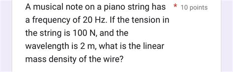 Solved A Musical Note On A Piano String Has10 ﻿pointsa
