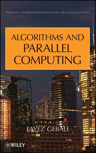 Algorithms And Parallel Computing By Fayez Gebali Hardcover Barnes And Noble®