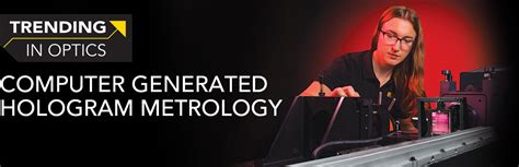 Computer Generated Hologram Metrology Edmund Optics