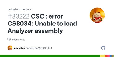 Csc Error Cs8034 Unable To Load Analyzer Assembly · Issue 33222 · Dotnetaspnetcore · Github