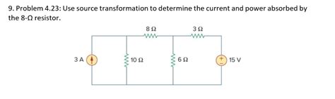 answered 9 problem 4 23 use source transformation to determine the current and power absorbed