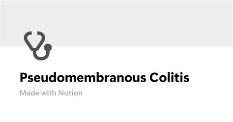 Pseudomembranous Colitis Notion