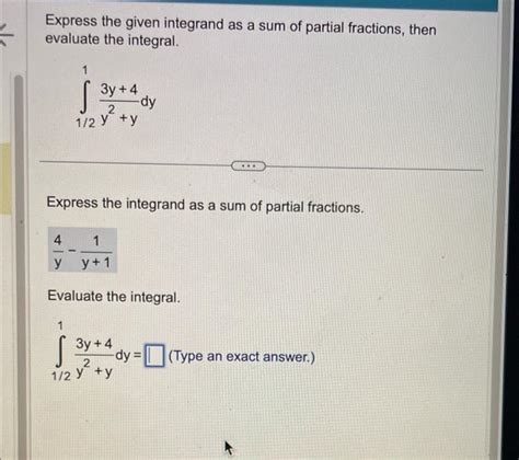 solved express the given integrand as a sum of partial