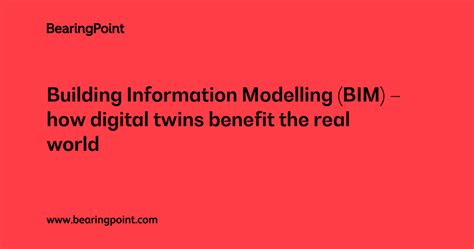 Building Information Modelling Bim How Digital Twins Benefit The