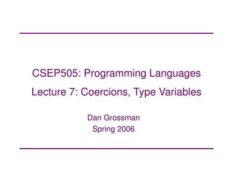 PPT CSEP505 Programming Languages Lecture 7 Coercions Type
