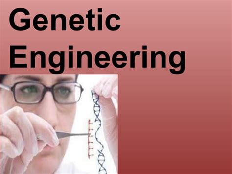 Genetic Engineering Ppt