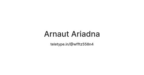 Arnaut Ariadna — Teletype