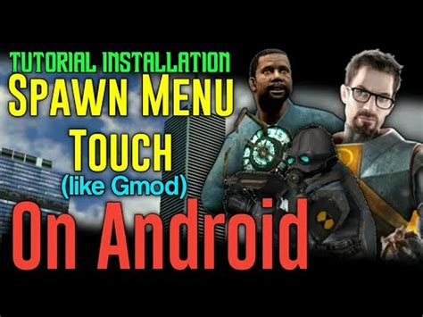 Tutorial Spawn Menu Touch Made By Ahsim3212 Like Gmod Extra Maps On Android Source Engine