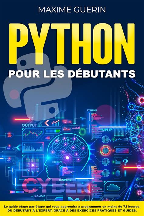 python pour les débutants le guide étape par étape qui vous apprendra à programmer en moins de