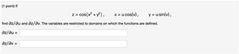 Solved Zcosx2y2xucosvyusinv Find ∂z∂u And