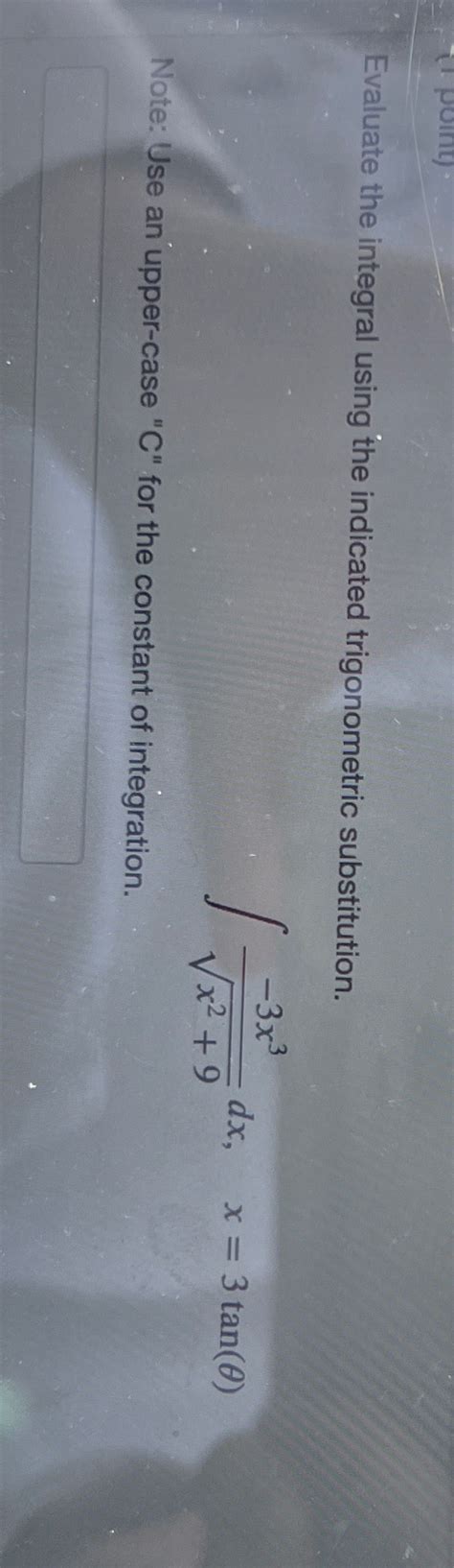 Solved Evaluate The Integral Using The Indicated