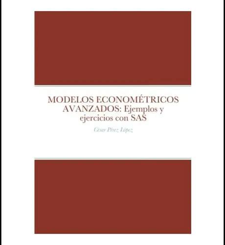 Libro Modelos Econométricos Avanzados Ejemplos Y Ejercicio Envío Gratis