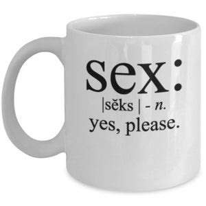 Funny Sex Mug Sex Definition Yes Please Mug Funny Gag Gift Mug Bachelor Party Gag Gift Gift