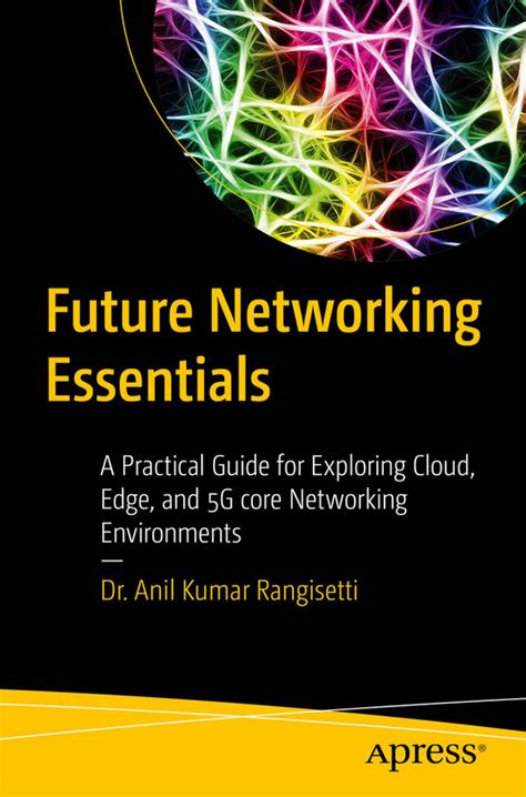 Future Networking Essentials Guide To Cloud Edge And 5g Core Networking Environments Expert