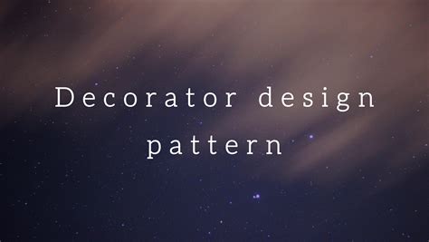 Decorator Design Pattern The Decorator Design Pattern Is A By