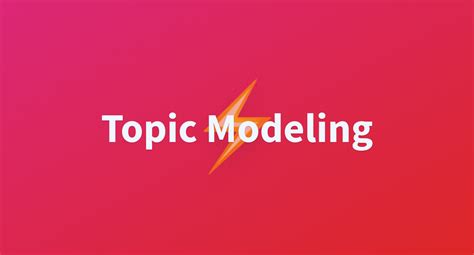 Topic Modeling A Hugging Face Space By Ahdsoft