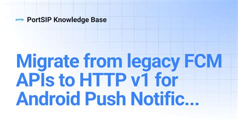 Migrate From Legacy Fcm Apis To V1 For Android Push Notifications