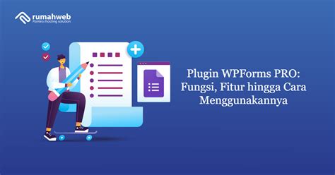 Plugin Wpforms Pro Fungsi Fitur Hingga Cara Menggunakannya
