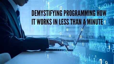 demystifying programming how it works in less than a minute youtube