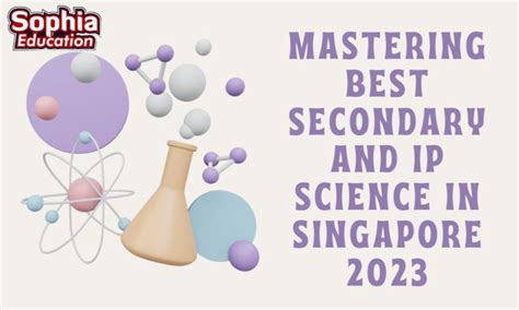 Mastering Best Secondary And Ip Science In Singapore 2023