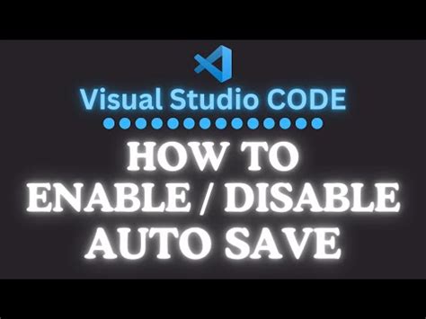 How To Enable Or Disable Auto Save In VS Code Visual Studio Code Tutorial In This Step By Step