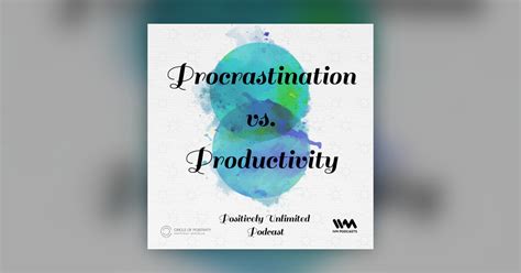 Procrastination Vs Productivity Say No To Drama With Chetna Omnyfm