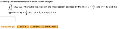 Solved Use The Given Transformation To Evaluate The Chegg