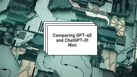 Comparative Analysis Of Two Ai Models Gpt 4o And Chatgpt O1 Mini