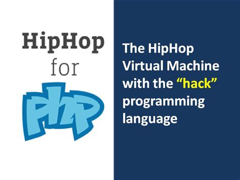 The Hiphop Virtual Machine With The Hack Programming Language Mytechlogy