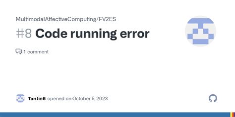 Code Running Error · Issue 8 · Multimodalaffectivecomputingfv2es · Github