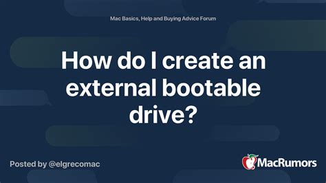 how do i create an external bootable drive macrumors forums